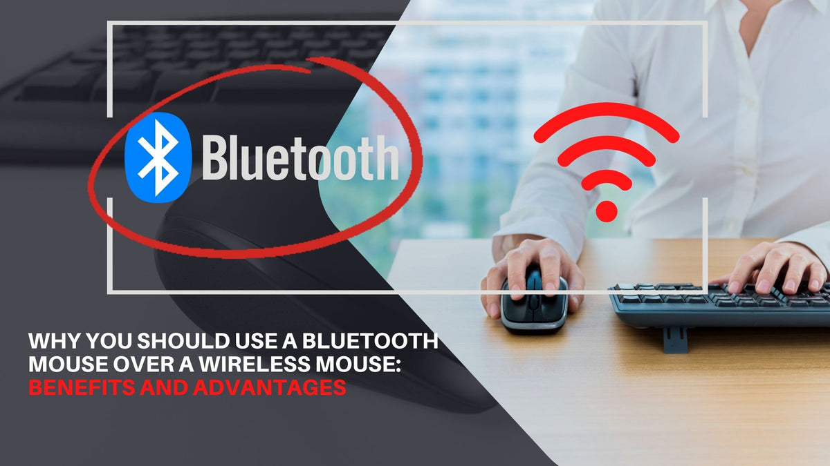 Why You Should Use a Bluetooth Mouse Over a Wireless Mouse: Benefits a ...